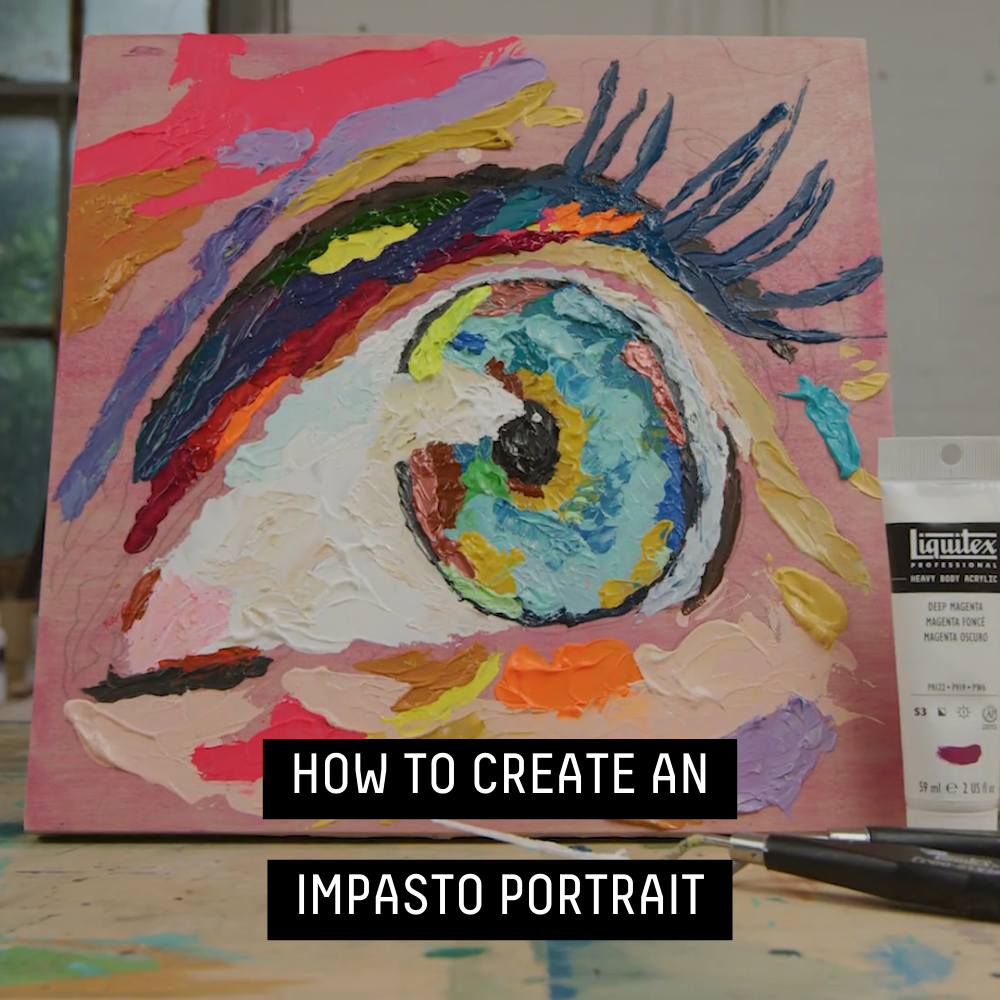 HOW TO CREATE AN IMPASTO PORTRAIT – Liquitex